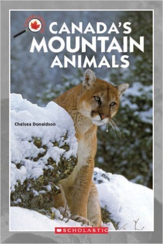 Canada Close Up: Canada's Mountain Animals by Chelsea Donaldson | Goodreads