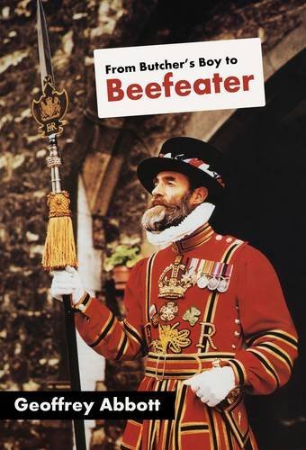 From Butcher's Boy to Beefeater by Geoffrey Abbott | Goodreads