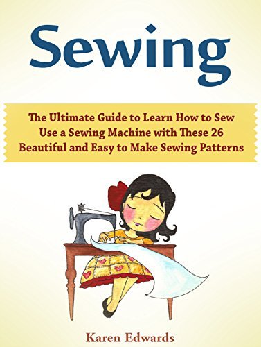 Sewing: The Ultimate Guide to Learn How to Sew Use a Sewing Machine ...