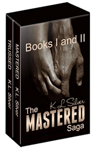 THE MASTERED SAGA: Boxed Set (Mastered, Trussed) by K.L. Silver | Goodreads