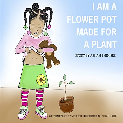 I AM A FLOWER POT MADE FOR A PLANT: A STORY BY ASSIAH PHINISEE by ...