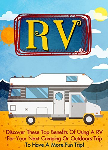 RV: Discover these Top Benefits of Using an RV for Your Next Camping or ...