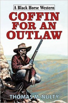 Coffin for an Outlaw by Thomas McNulty | Goodreads