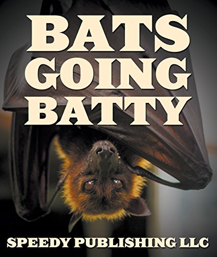 Bats Going Batty: Childrens Book On Bats Fun Facts & Pictures by Speedy ...
