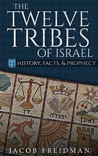 The Twelve Tribes of Israel: History, Facts, and Prophecy by Jacob ...