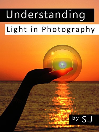 Understanding Light in Photography by S.J. | Goodreads