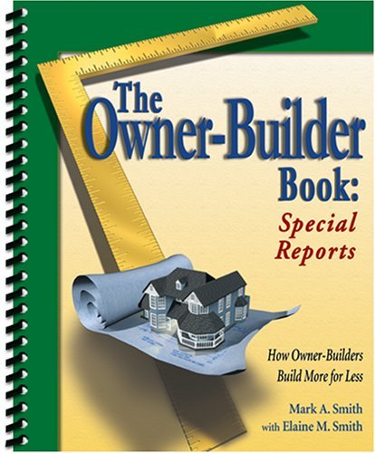 The Owner-Builder Book: Special Reports by Mark A. Smith | Goodreads