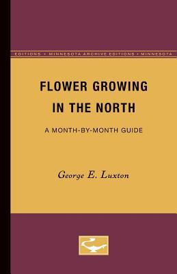 Flower Growing in the North by George E. Luxton | Goodreads
