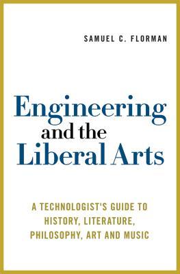 Engineering and the Liberal Arts: A Technologist's Guide to History ...