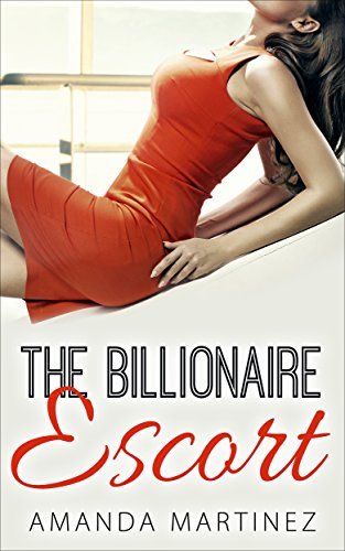 The Billionaire Escort (Book Two) by Amanda Martinez | Goodreads
