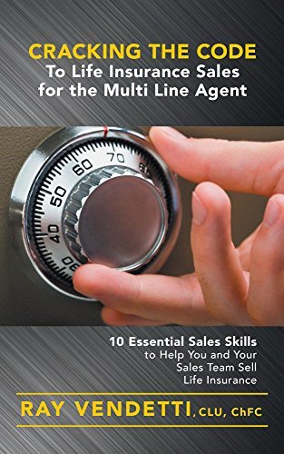 Cracking the Code to Life Insurance Sales for the Multi Line Agent: 10 ...