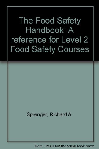 The Food Safety Handbook: A Reference for Level 2 Food Safety Courses ...