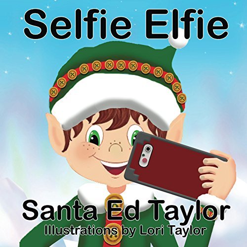 Selfie Elfie by "Santa" Ed Taylor | Goodreads