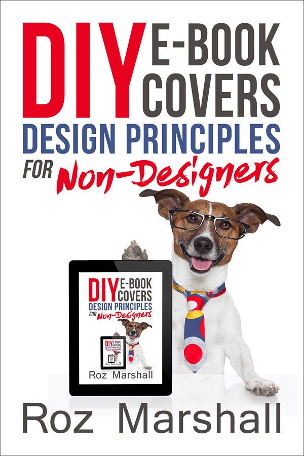 DIY eBook Covers: Design Principles for Non-Designers by Roz Marshall ...