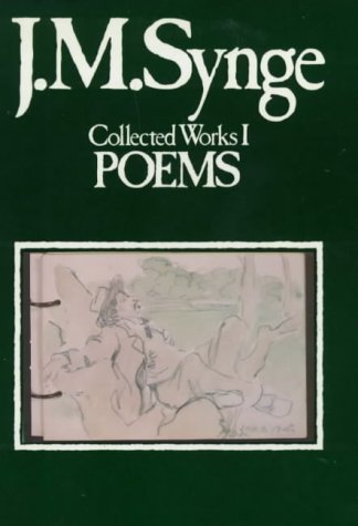 The Poems of J.M.Synge (Collected Works) by J.M. Synge | Goodreads
