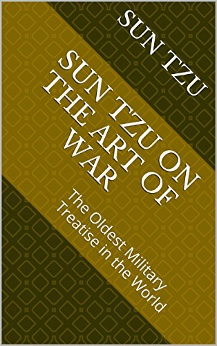 SUN TZU ON THE ART OF WAR: The Oldest Military Treatise in the World by ...