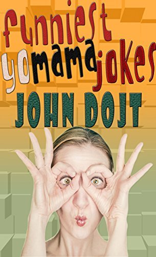 Yo Mamma Jokes For Kids: Original Stuff, Unlimited Laughter by John ...