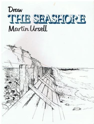 Draw the Seashore (Draw Books) by Martin Ursell | Goodreads