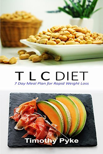 TLC Diet: 7 Day Meal Plan for Rapid Weight Loss by Timothy Pyke | Goodreads