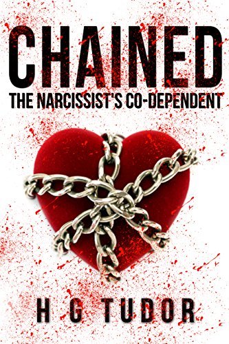 Chained : The Narcissist's Co-Dependent by H.G. Tudor | Goodreads
