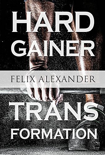 The Hardgainer Transformation: Step By Step Program On Training, Cardio ...