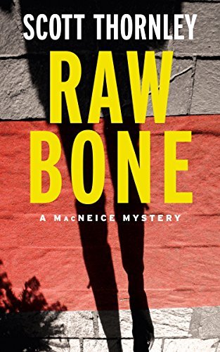 Raw Bone by Scott Thornley | Goodreads
