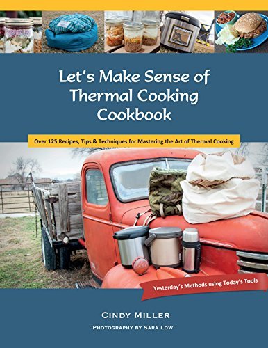 Let's Make Sense of Thermal Cooking Cookbook: Yesterday's Methods Using ...