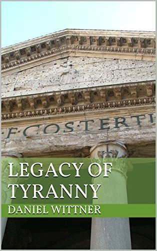 Legacy of Tyranny (Tales of Crowns and Thorns, #1) by Daniel Wittner ...