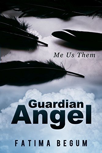 Guardian Angel: Me, Us, Them by Fatima Begum | Goodreads