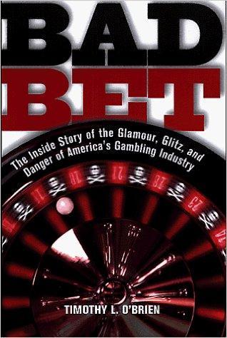 Bad Bet : The Inside Story of the Glamour, Glitz, and Danger of America ...