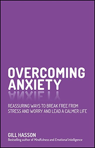 Overcoming Anxiety: Reassuring Ways to Break Free from Stress and Worry ...