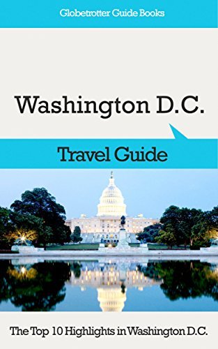 Washington D.C. Travel Guide: The Top 10 Highlights in Washington D.C. by Marc Cook | Goodreads