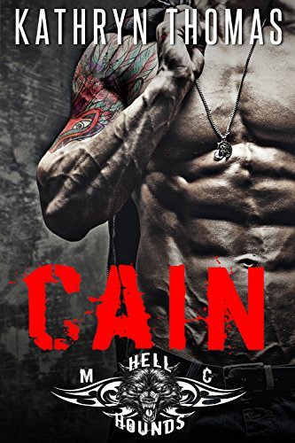 Cain (Hellhounds MC) by Kathryn Thomas | Goodreads