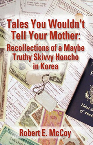 Tales You Wouldn't Tell Your Mother: Recollections of a Maybe Truthy ...