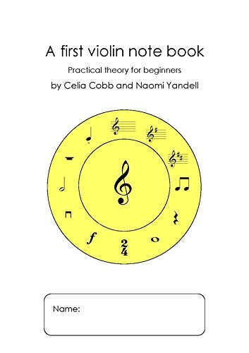 A First Violin Note Book: Practical Theory for Beginners by Celia Cobb ...