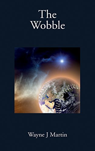 The Wobble (The Wobble Series Book 1) by Wayne J. Martin | Goodreads