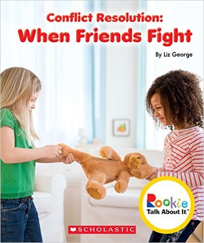 Conflict Resolution: When Friends Fight by Elizabeth George | Goodreads