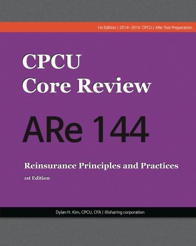 Cpcu Core Review Are 144, Reinsurance Principles and Practices by Dylan ...