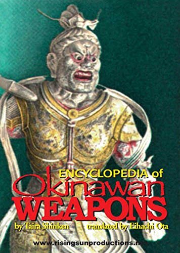 The Encyclopedia Of Okinawan Weaponry: Translated by Ei'hachi Ota by ...