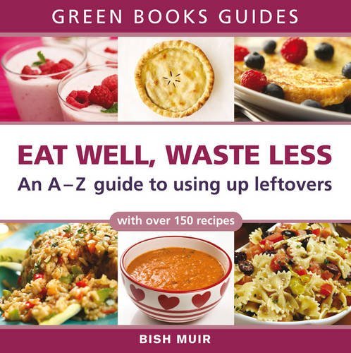 Eat Well, Waste Less by Bish Muir | Goodreads