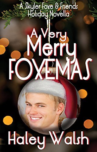A Very Merry Foxemas: A Skyler Foxe & Friends Holiday Novella by Haley ...