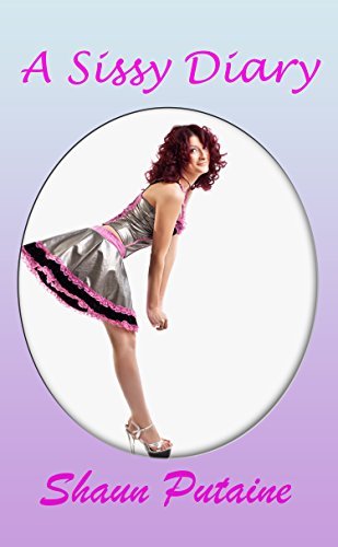 A Sissy Diary (Sallyann Book 1) by Shaun Putaine | Goodreads