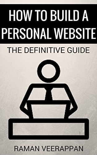 How to Build a Personal Website: The Definitive Guide by Raman ...