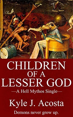 Children of a Lesser God by Kyle J. Acosta | Goodreads
