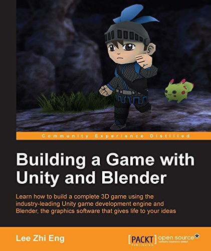 Building a Game with Unity and Blender: Give life to your ideas by ...