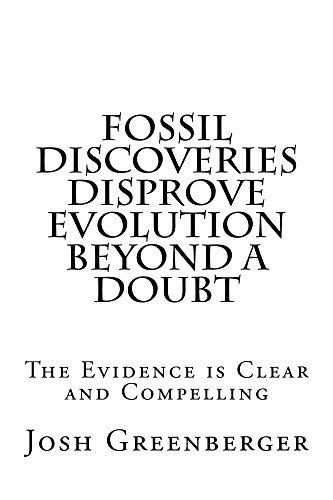 Fossil Discoveries Disprove Evolution Beyond A Doubt by Josh ...