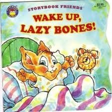 Wake Up, Lazy Bones! by Rochelle Larkin | Goodreads