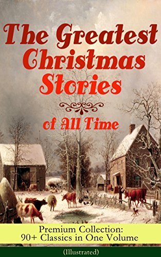 The Greatest Christmas Stories of All Time - Premium Collection: 90 ...