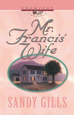 Mr. Francis' Wife (Promises: a Romance) by Sandy Gills | Goodreads