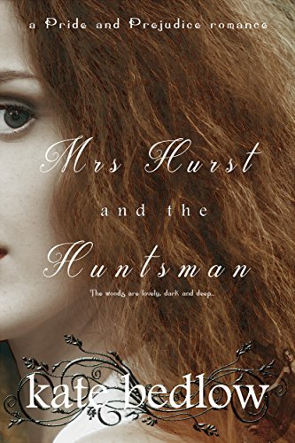 Mrs. Hurst and the Huntsman: a Pride and Prejudice romance by Kate ...
